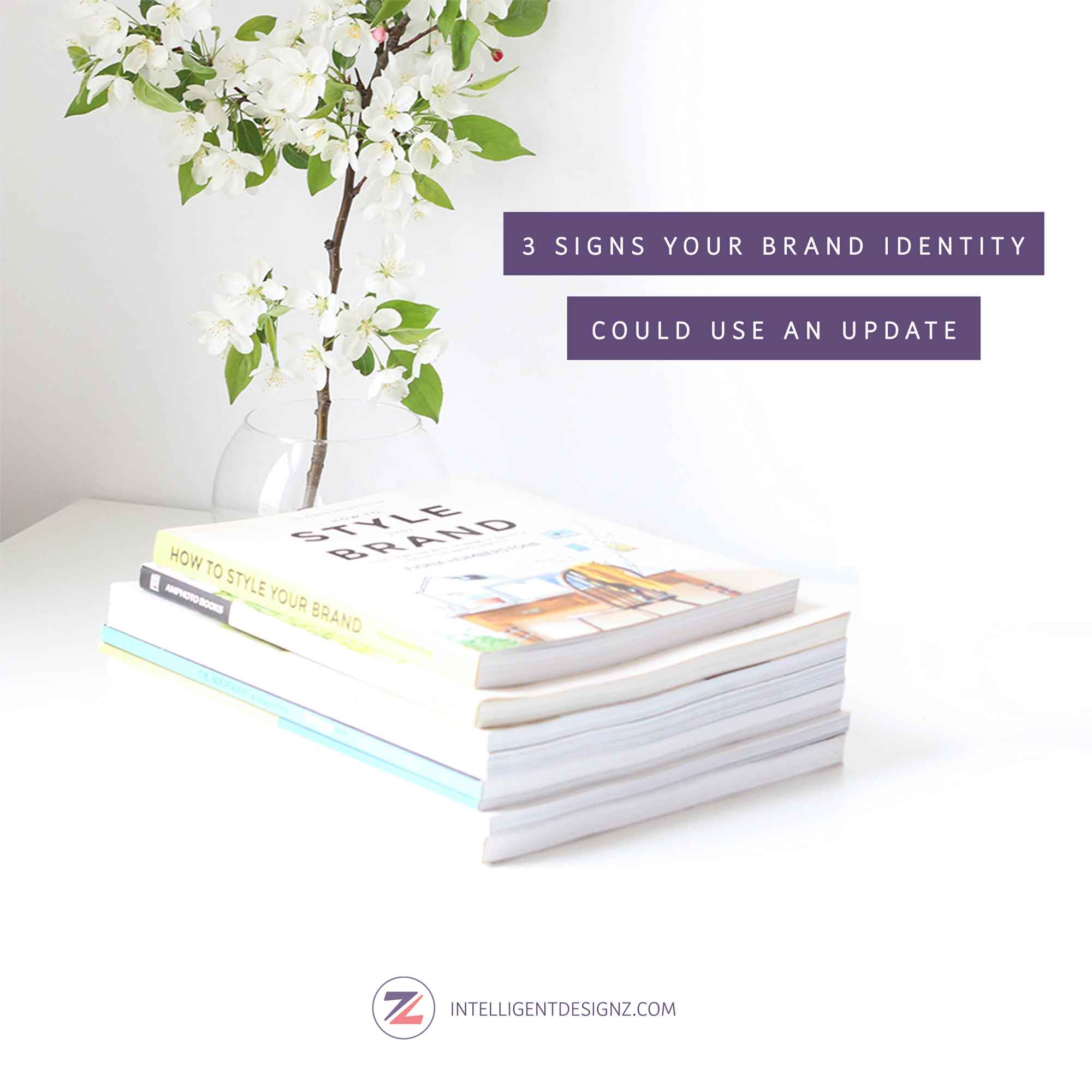 3 Signs Your Brand Identity Could Use An Update - Intelligent Designz